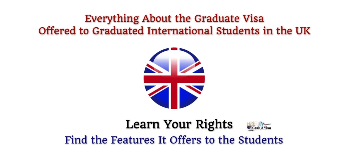 Everything About Graduate Visa UK – Your Rights and Its Features